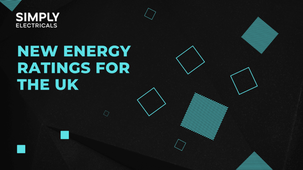 New Energy Ratings For The UK In 2021 Simply Electricals New Energy Ratings For The UK In 2021 Simply Electricals